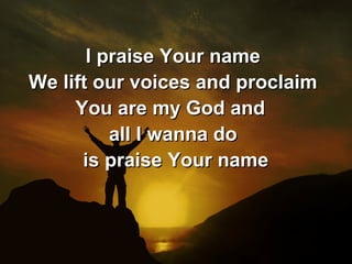 Praise your name | PPT | Christianity | Religion & Spirituality