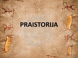 PRAISTORIJA | PDF