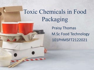 Toxic Chemicals in Food Packaging | PPTX