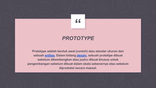 Prak 10 - PROTOTYPE UNTUK TUGAS AKHIR | PPT