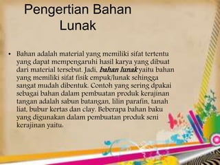 Prakarya (Bahan Lunak) | PPTX