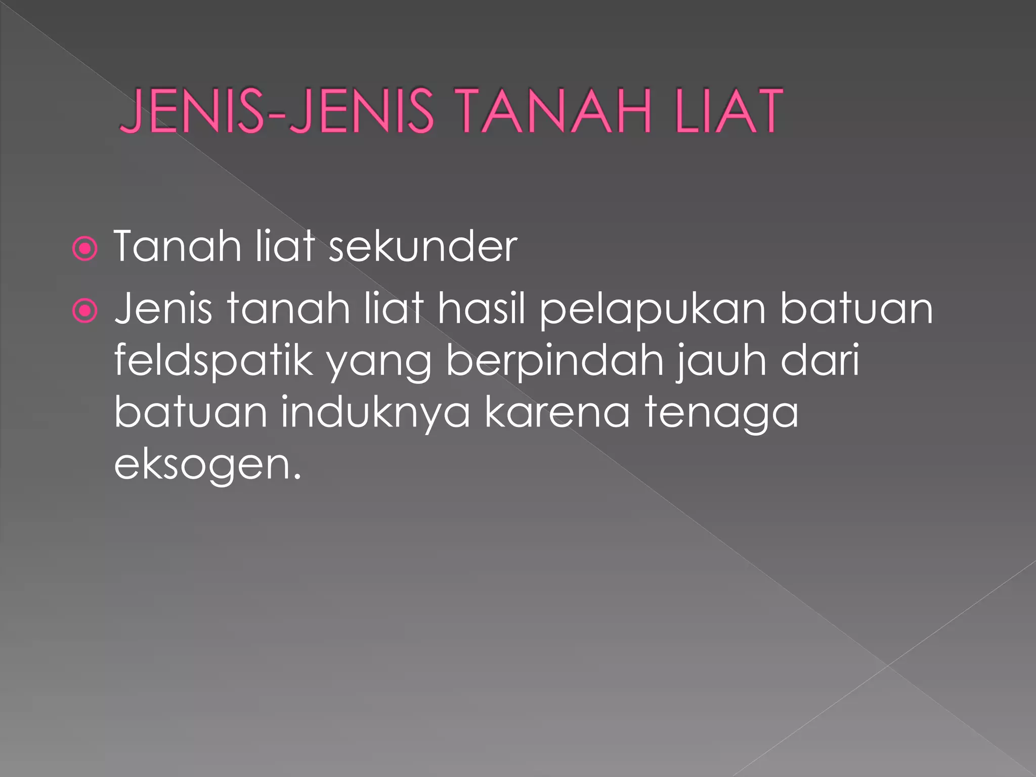 Jenis dan Ciri-Ciri Tanah Liat | PPTX