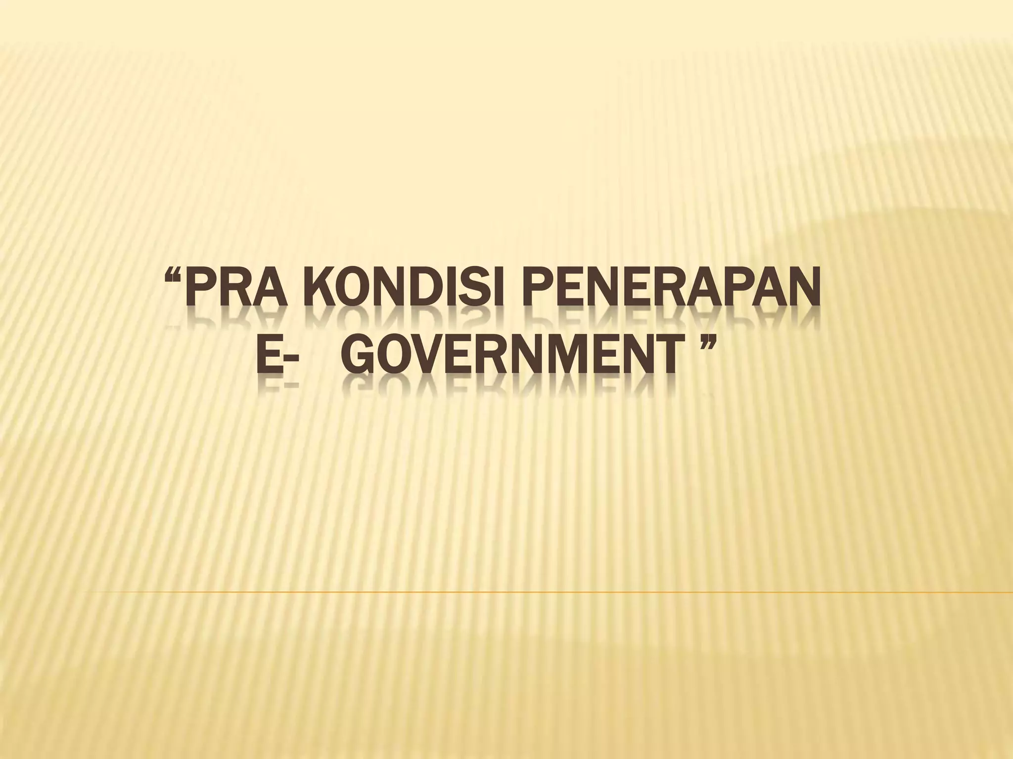 Pra kondisi penerapan e government | PPTX