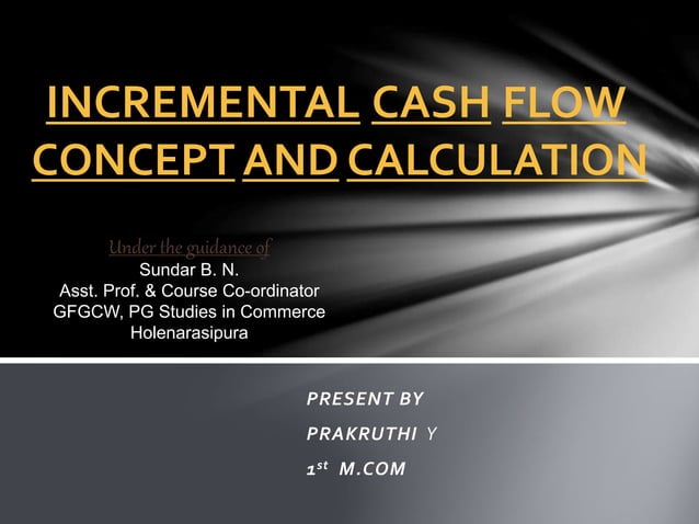INCREMENTAL CASH FLOW - CONCEPT AND CALCULATION | PPT