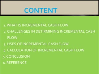 INCREMENTAL CASH FLOW - CONCEPT AND CALCULATION | PPT