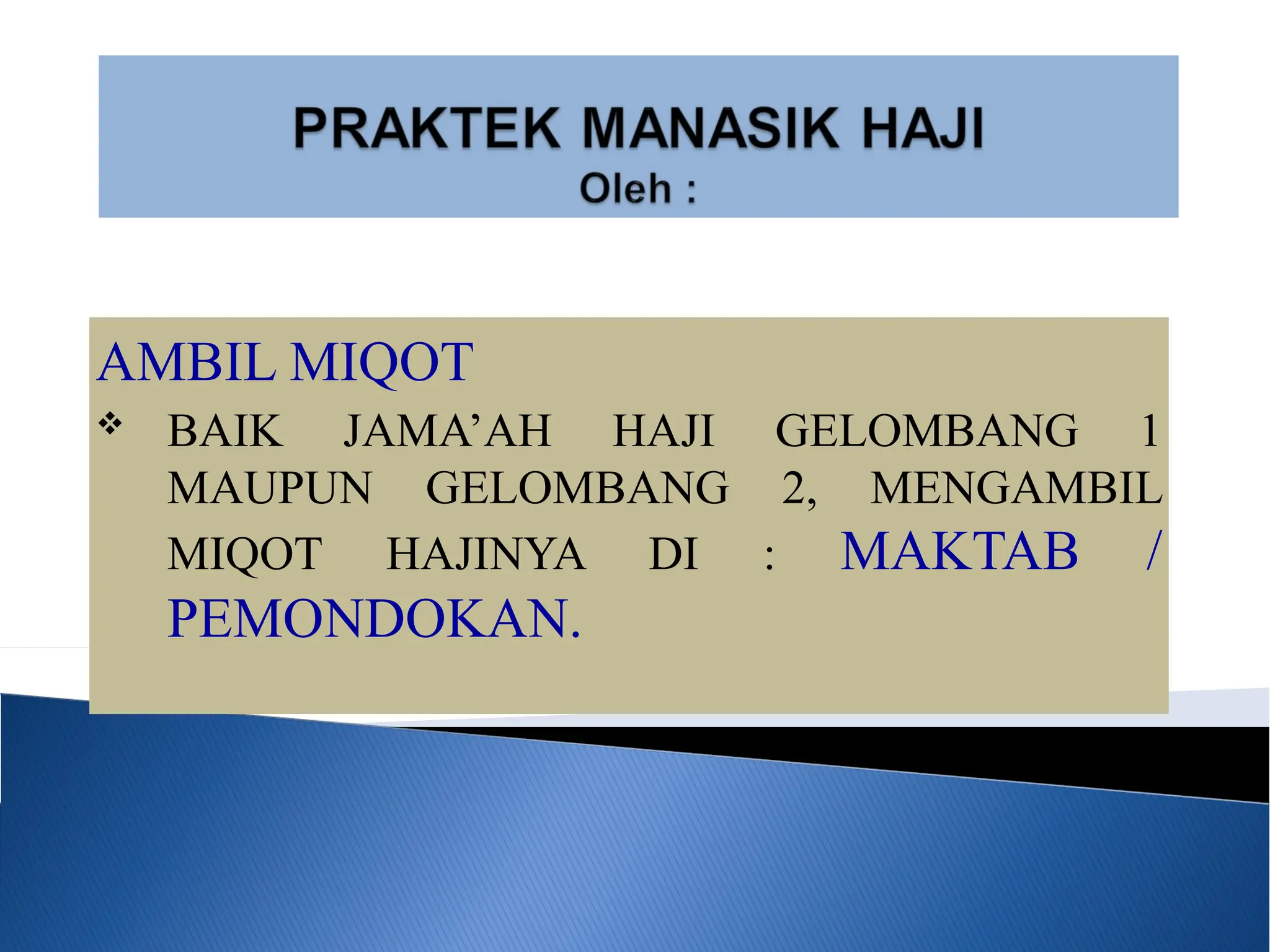 Praktek Manasik Haji bagi calon jamaah.ppt