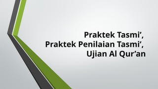 Praktek Tasmi’ hafalan alquran al karim bismillah | PPTX