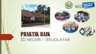 PRAKTIK BAIK SDN 1 Tenjolayar.pdf