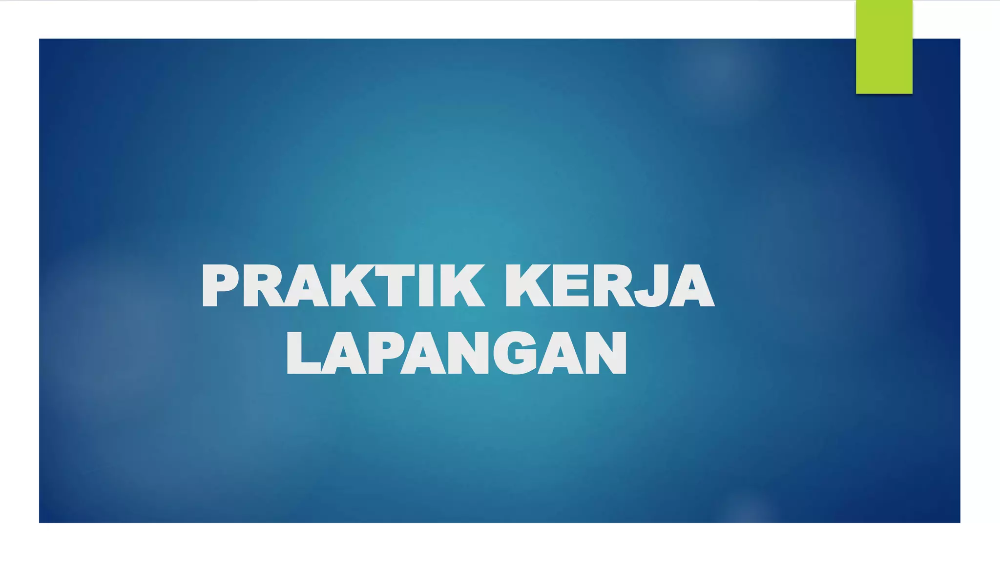 PRAKTIK KERJA LAPANGAN.pptx