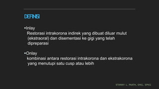 PRAKTIKUM INLAY ONLAY praktikum inya onlay | PPTX