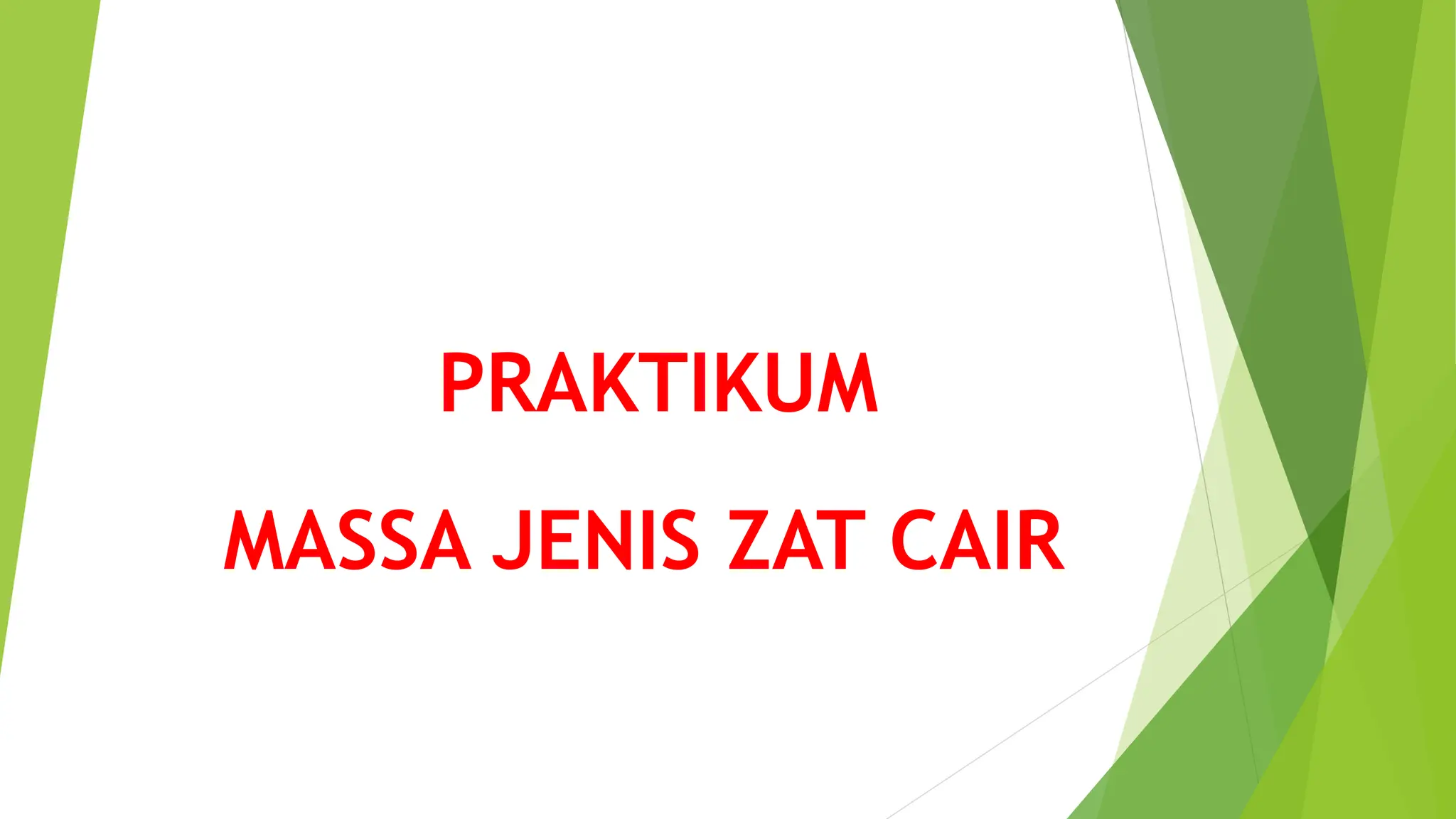 power point PRAKTIKUM MASSA JENIS ZAT CAIR.pptx