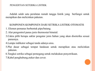 Praktikum pemakaian listrik seterika listrik otomatis | PPTX