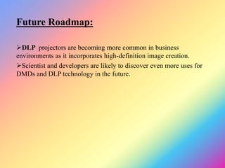 Digital Light Processing and it's Future applications | PPTX