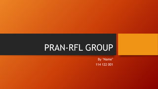 PRAN-RFL Group | PPTX