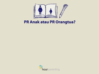 PR Anak atau PR Orangtua? | PPT