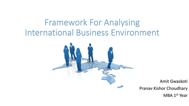 Framework For Analysing International Business Environment | PPTX ...
