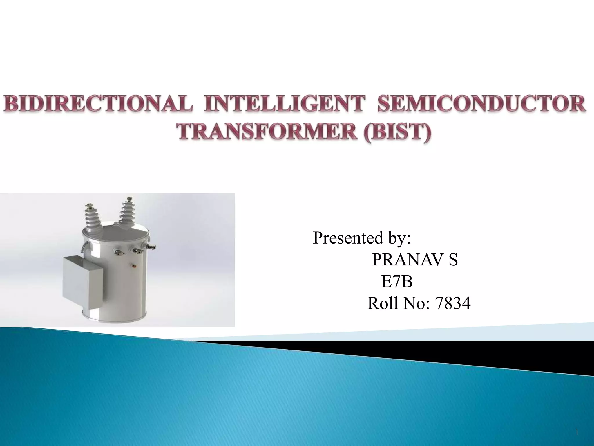 bi directional intelligent semiconductor transformer P | PPTX
