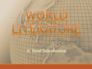 WORLD LITERATURE: A Brief Introduction | PPTX