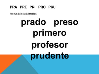 Pra pre pri pro pru | PPTX