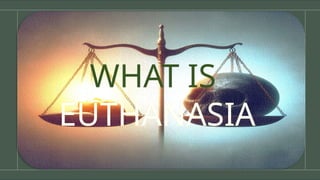 PRARTHANA AND ARPITA (euthanasia) 1.pptx