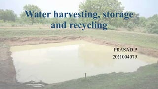 Water harvesting, storage and recycling.pptx