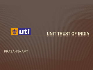 UNIT TRUST OF INDIA | PPTX
