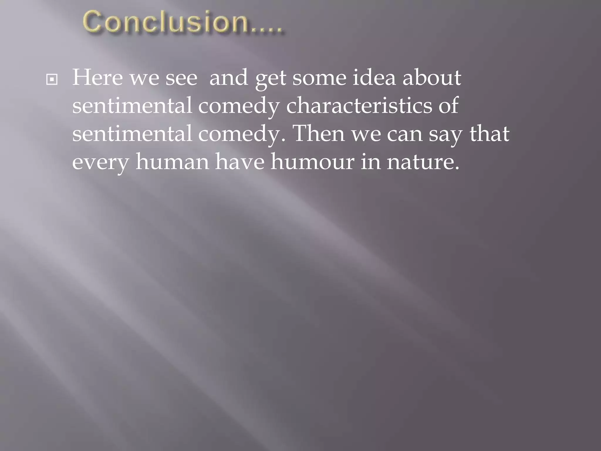 Sentimental comedy definition and characteristic | PPT