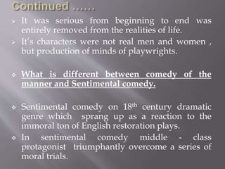 Sentimental comedy definition and characteristic | PPT
