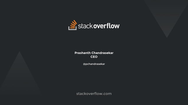 Prashanth Chandrasekar (Stack Overflow) - Powering Success by Fostering Community | PPT