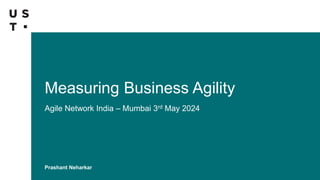 ANIn Mumbai May 2024 | Measuring Business Agility by Prashant Neharkar | PPT