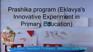 Prashika program (eklavya's innovative experiment in primary education) | PPTX