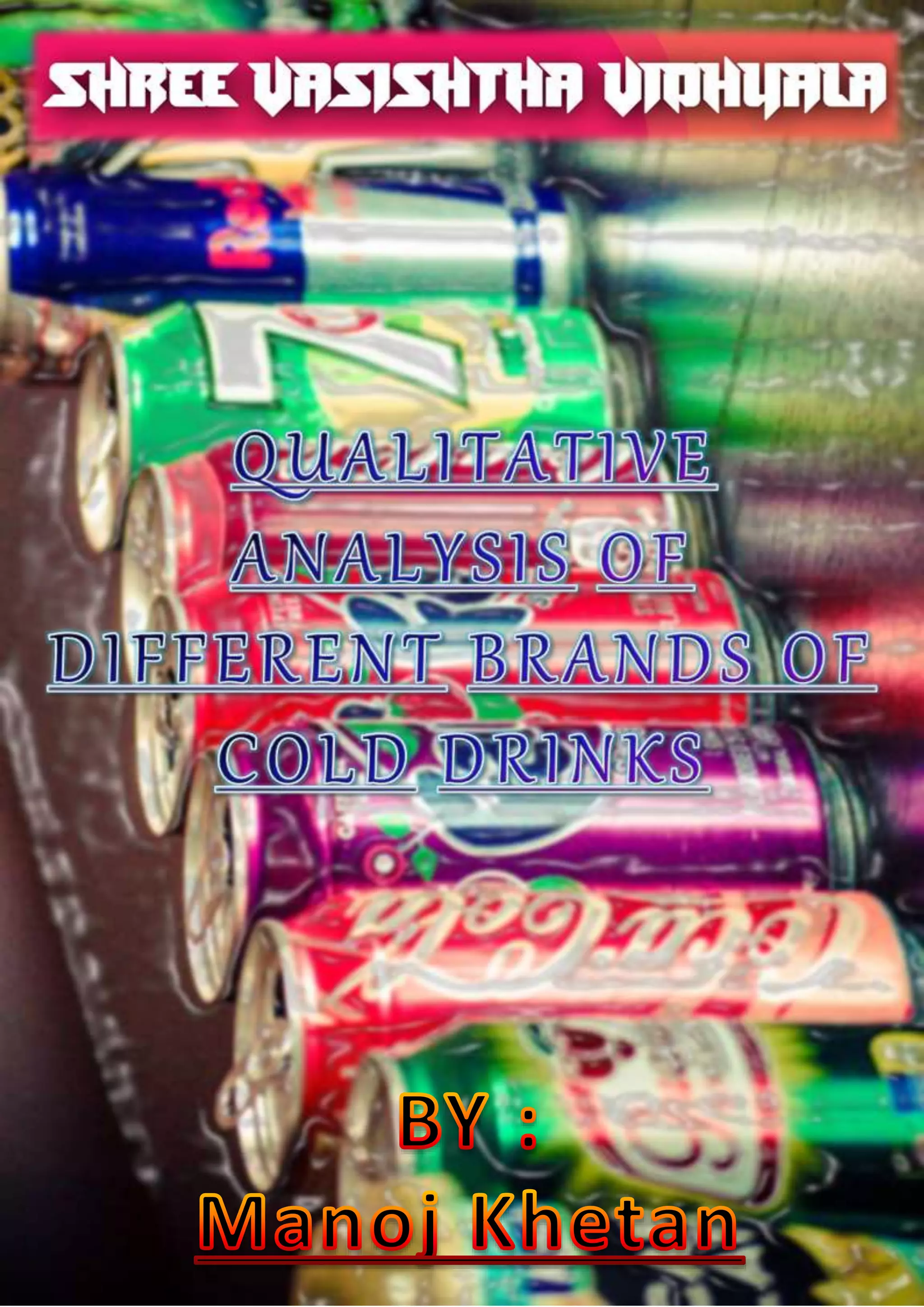 Project on Cold Drinks( QUALITATIVE ANALYSIS OF DIFFERENT BRANDS OF ...