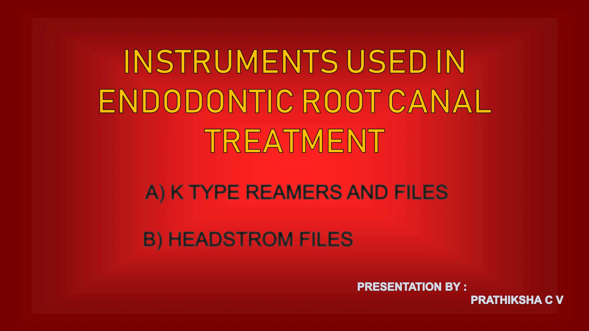 Root canal treatment - instruments jaiakshs | PPT