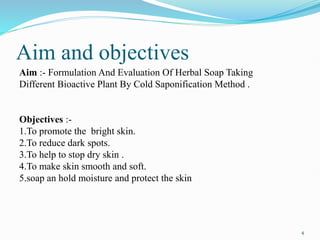 prathmesh shinde formulation, evaluation of herbal soap | PPTX