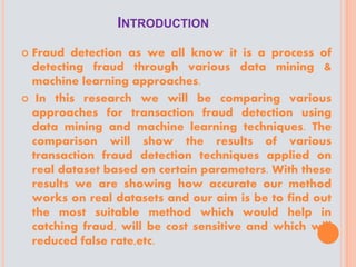 Comparative study of various approaches for transaction Fraud Detection ...
