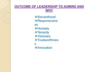 leadership i admire and why | PPTX