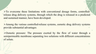OSMOTIC drug delivery system slideshare.pptx