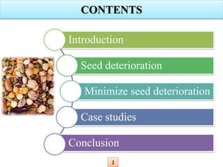 Minimize seed deterioration during it’s storage of orthodox or ...