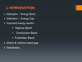 Energy band and energy gap by Pratimesh pathak | PPTX