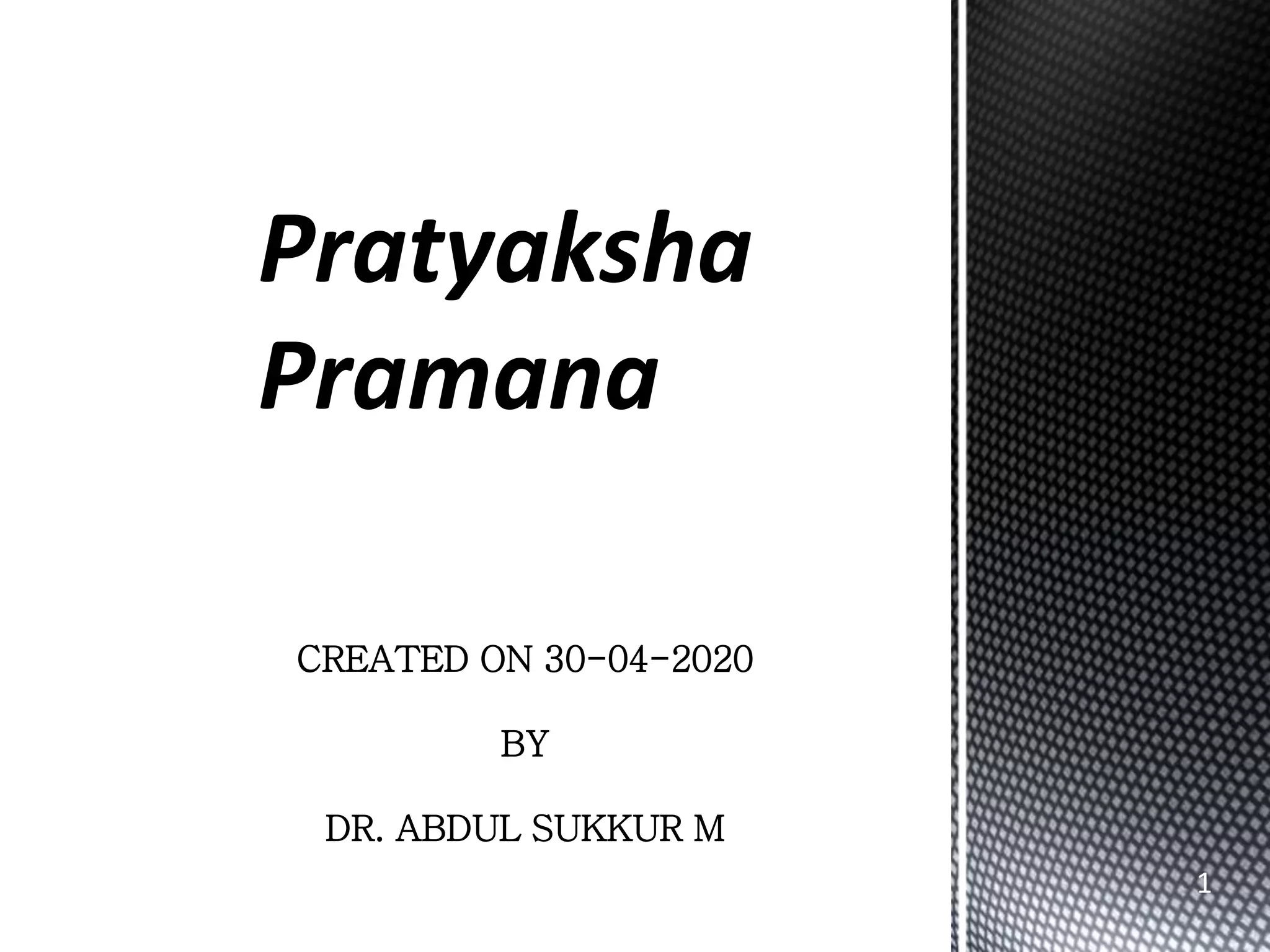 Pratyaksha pramana ppt | PPTX