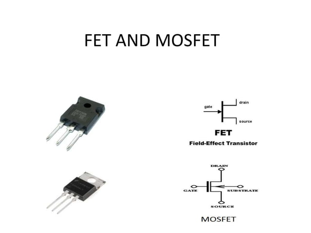 Field effect transistors and MOSFET's | PPTX