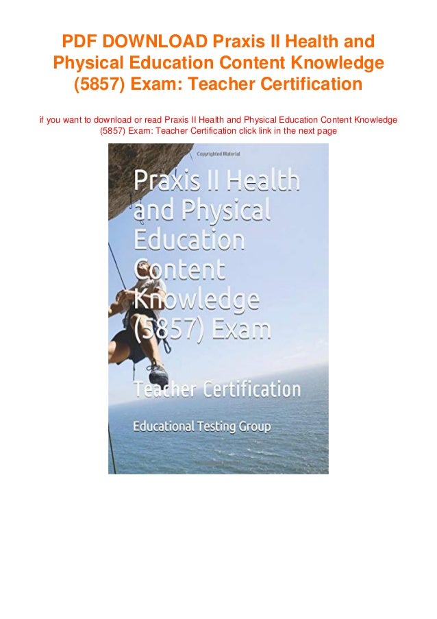 Praxis II Health and Physical Education Content Knowledge (5857) Exam ... Praxis II Health and Physical Education Content Knowledge (5857) Exam ...