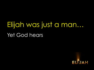 The Prayer Life of Elijah: A Man Like Us | PPT