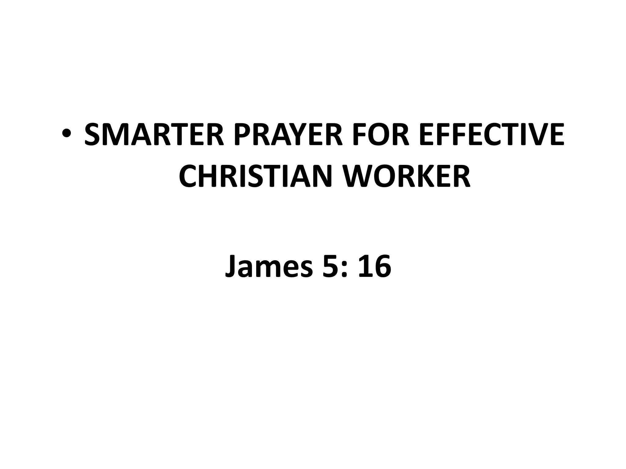 Prayer Life of an Effective Christian Worker | PPTX