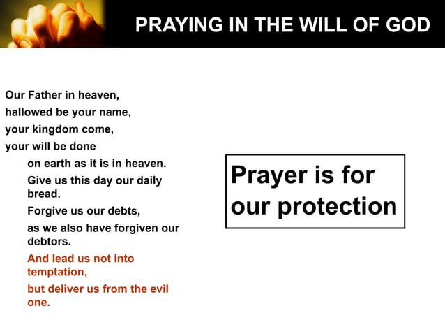 PRAYING IN THE WILL OF GOD - THE LORDS PRAYER | PPT | Free Download