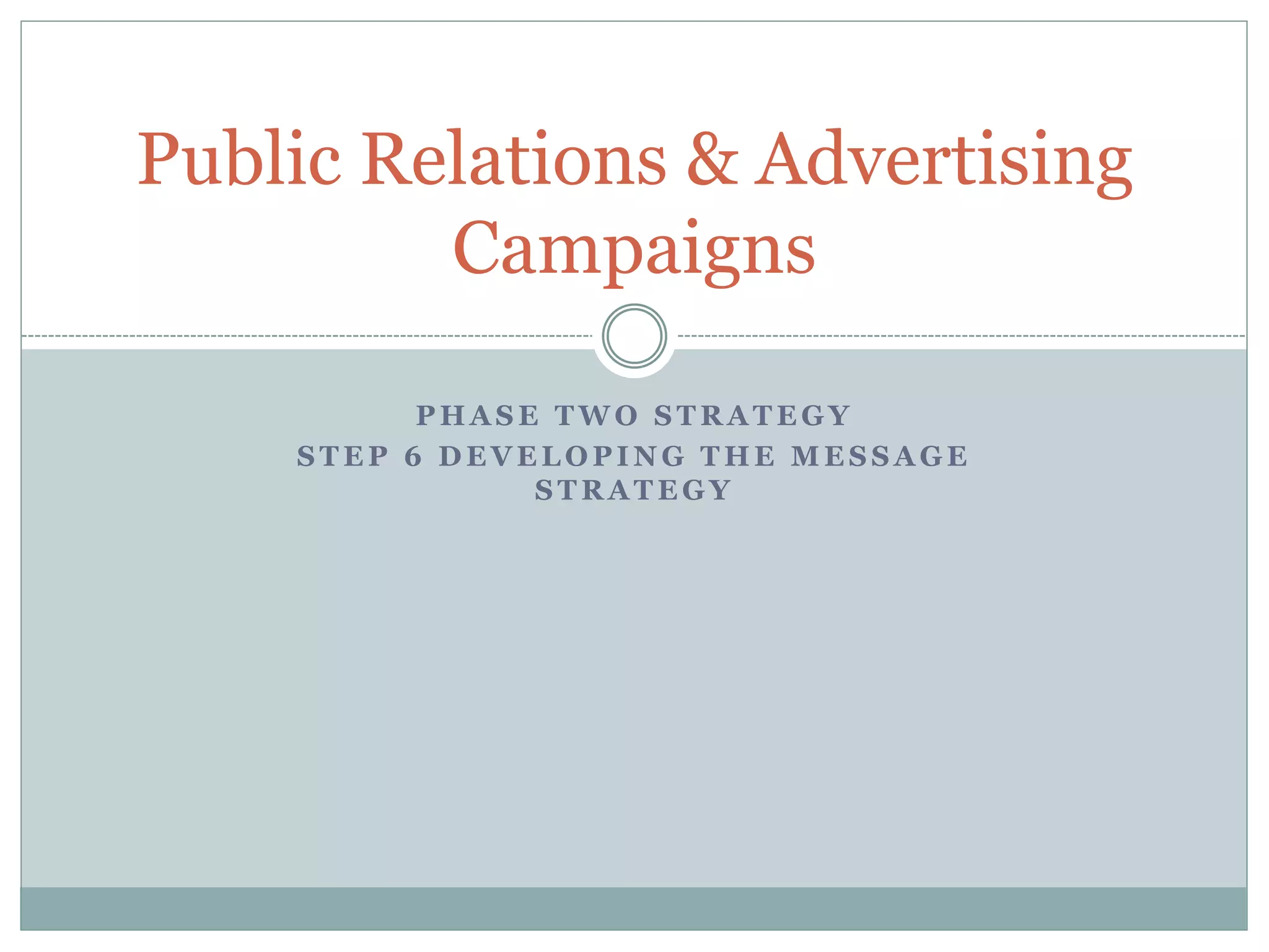 Step 6 Developing the Message Strategy | PPTX