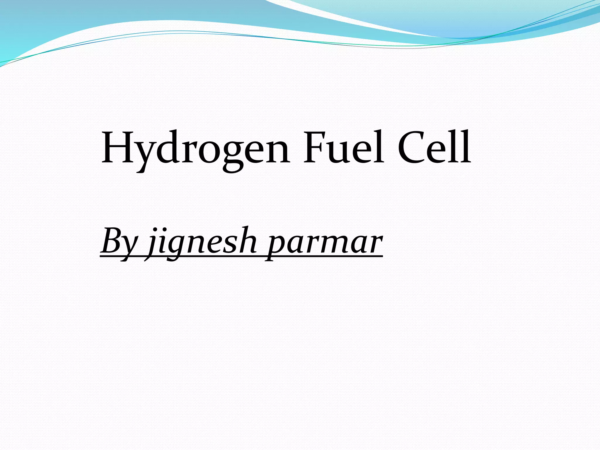 Hydrogen fuel cell Technology | PPT