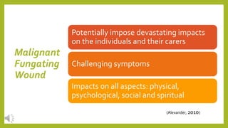 Malignant fungating wound education ppt | PPTX