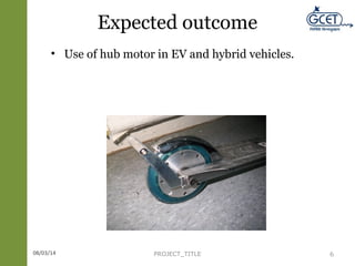 Design of hub motor phase ii introduction | PPT