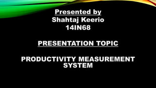 Productivity Measurement System | PPTX